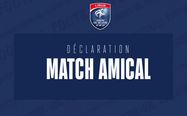 Déclarez vos matchs amicaux ! – DISTRICT DE FOOTBALL D'INDRE-ET-LOIRE